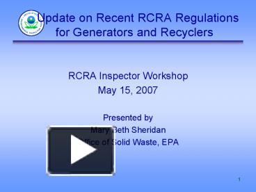 Update on Recent RCRA Regulations for Generators and Recyclers ...