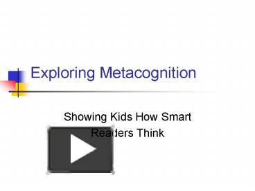 Exploring Metacognition presentation | free to view