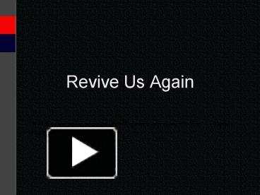 PPT – Revive Us Again PowerPoint presentation | free to view - id ...