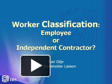 Worker Classification: Employee or Independent Contractor presentation ...
