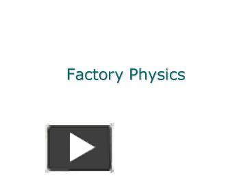 PPT – Factory Physics PowerPoint presentation | free to view - id ...