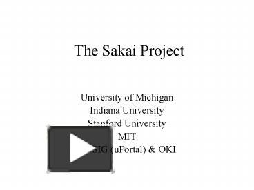 PPT – The Sakai Project PowerPoint presentation | free to view - id ...