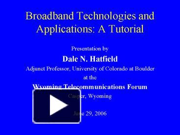 PPT – Broadband Technologies and Applications: A Tutorial PowerPoint ...