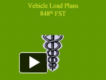 Vehicle Load Plans 848th FST presentation | free to view