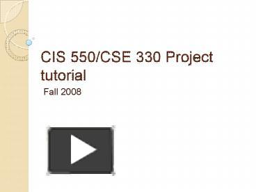 PPT – CIS 550CSE 330 Project tutorial PowerPoint presentation | free to ...
