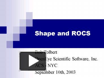 Shape and ROCS presentation | free to view