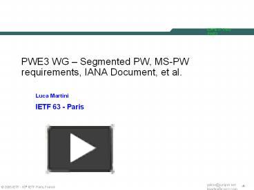 PWE3 WG Segmented PW, MSPW requirements, IANA Document, et al ...