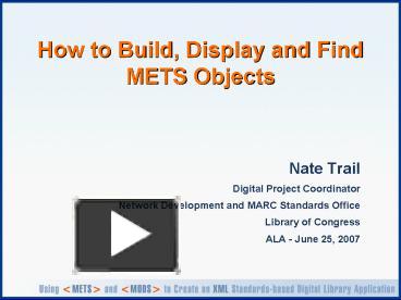 How to Build, Display and Find METS Objects presentation | free to download