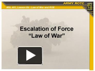 PPT – Escalation of Force Law of War PowerPoint presentation | free to ...