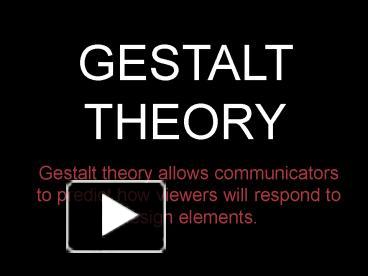 GESTALT THEORY presentation | free to view