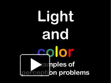 PPT – Light and color examples of perception problems PowerPoint ...