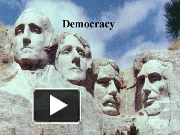 PPT – Democracy PowerPoint presentation | free to view - id: aba6b-N2I5O
