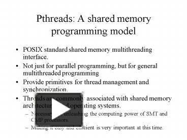 PPT – Pthreads: A shared memory programming model PowerPoint ...
