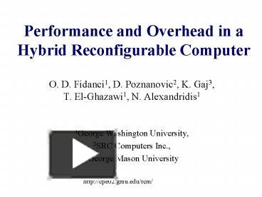 Performance and Overhead in a Hybrid Reconfigurable Computer ...