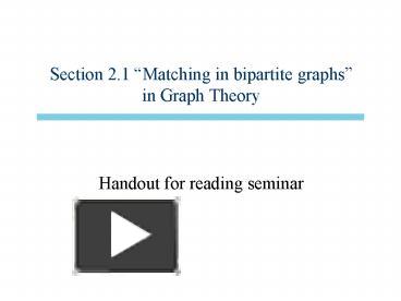Section 2.1 Matching in bipartite graphs in Graph Theory presentation ...