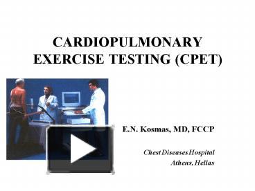 CARDIOPULMONARY EXERCISE TESTING CPET presentation | free to view