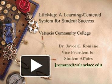 PPT – LifeMap: A LearningCentered System for Student Success Valencia ...