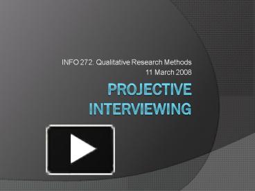 PPT – Projective Interviewing PowerPoint presentation | free to ...