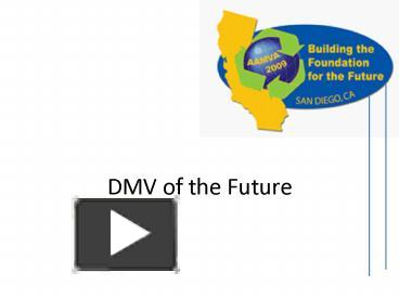 PPT – DMV of the Future PowerPoint presentation | free to view - id ...