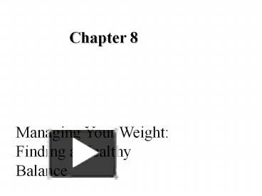 PPT – Managing Your Weight: Finding a Healthy Balance PowerPoint ...