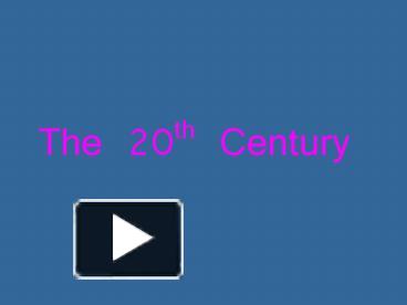 PPT – The 20th century PowerPoint presentation | free to view - id ...