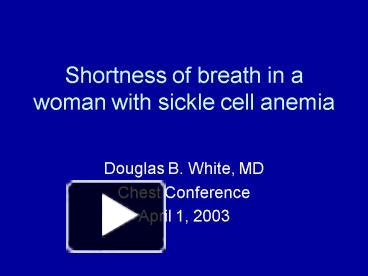 PPT – Shortness of breath in a woman with sickle cell anemia PowerPoint ...