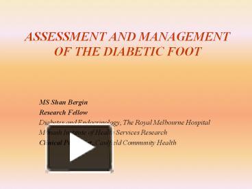 ASSESSMENT AND MANAGEMENT OF THE DIABETIC FOOT presentation | free to view