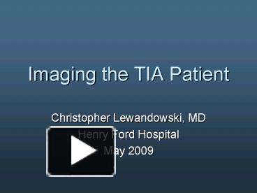 Imaging the TIA Patient presentation | free to view