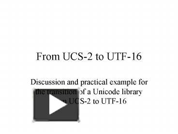 PPT – From UCS2 to UTF16 PowerPoint presentation | free to download ...