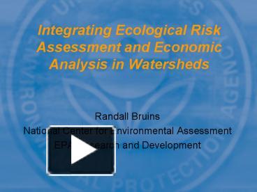 PPT – Integrating Ecological Risk Assessment and Economic Analysis in ...