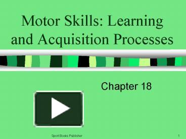 Motor Skills: Learning and Acquisition Processes presentation | free to ...
