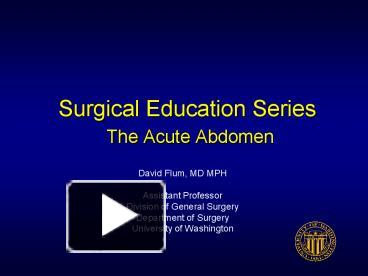 Surgical Education Series The Acute Abdomen presentation | free to view