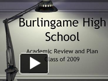 PPT – Burlingame High School PowerPoint presentation | free to view ...