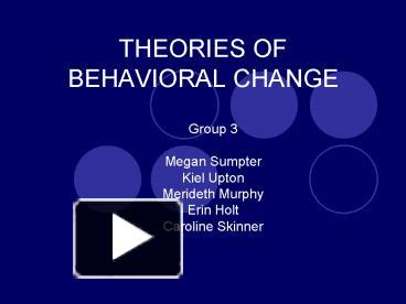 THEORIES OF BEHAVIORAL CHANGE presentation | free to view