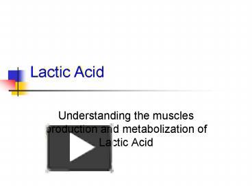 PPT – Lactic Acid PowerPoint presentation | free to view - id: ad92d-ZGU2N