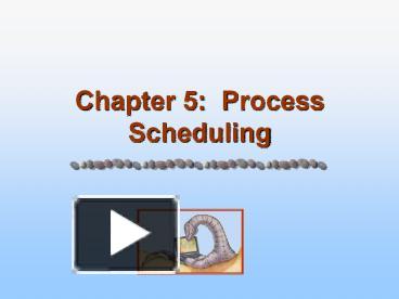 PPT – Chapter 5: Process Scheduling PowerPoint presentation | free to ...