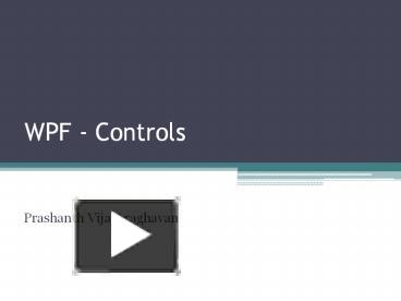PPT – WPF - Controls PowerPoint presentation | free to view - id: adc19 ...