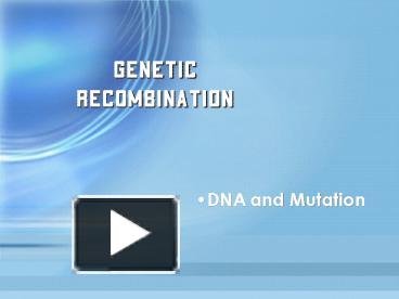 PPT – Genetic recombination PowerPoint presentation | free to view - id ...