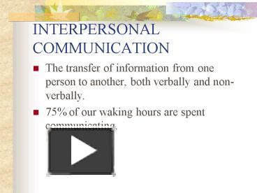 PPT – INTERPERSONAL COMMUNICATION PowerPoint presentation | free to ...