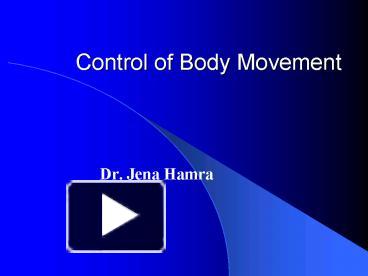 PPT – Control of Body Movement PowerPoint presentation | free to view ...