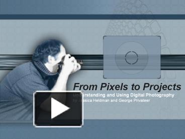PPT – From Pixels to Projects PowerPoint presentation | free to view ...