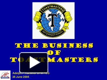 The Business of Toastmasters presentation | free to view