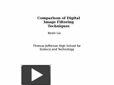 Comparison of Digital Image Filtering Techniques presentation | free to ...