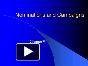 PPT – Nominations and Campaigns PowerPoint presentation | free to view ...