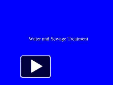 Water and Sewage Treatment presentation | free to view