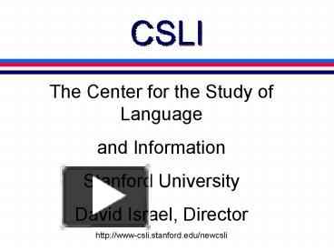 PPT – CSLI PowerPoint presentation | free to view - id: af433-ZjJmY