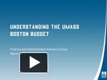 PPT – Understanding the UMass Boston Budget PowerPoint presentation ...