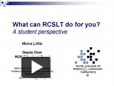 What can RCSLT do for you A student perspective presentation | free to view