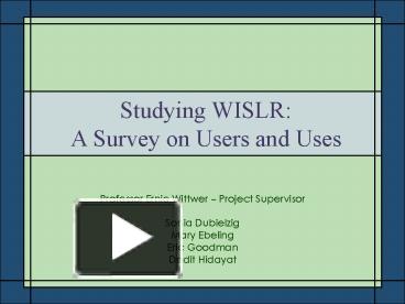 PPT – Studying WISLR: A Survey on Users and Uses PowerPoint ...