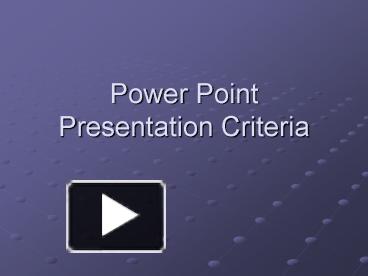 Power Point Presentation Criteria presentation | free to view